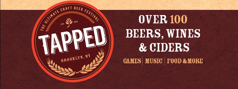 TAPPED: The Ultimate Craft Beer Festival | Barclays Center